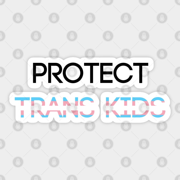 Protect Trans Kids - Transgender - Sticker | TeePublic