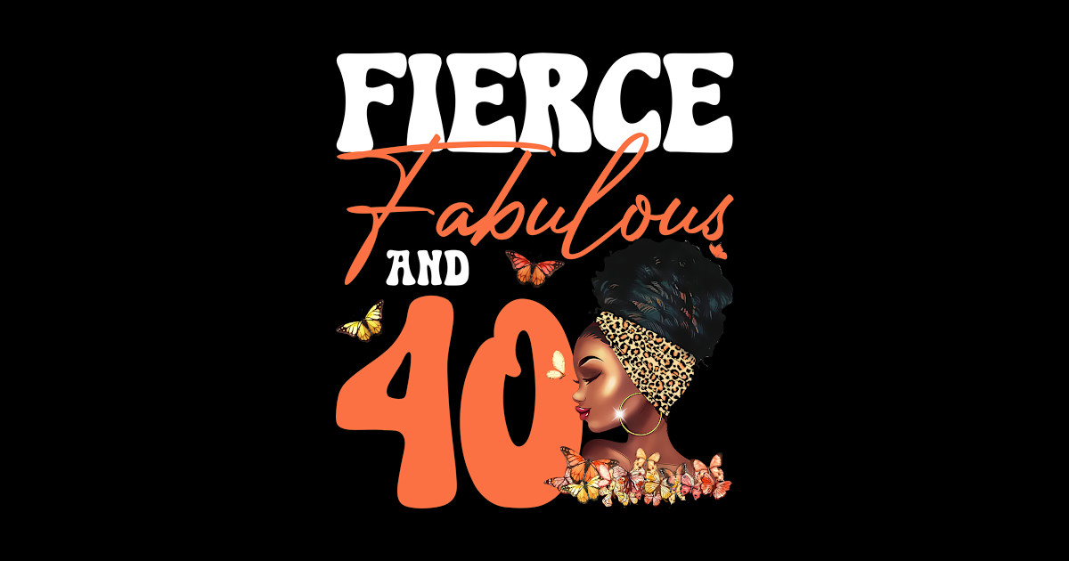 40th Birthday Fierce Fabulous and 40 Year Old Afro Heels Gift For Men ...