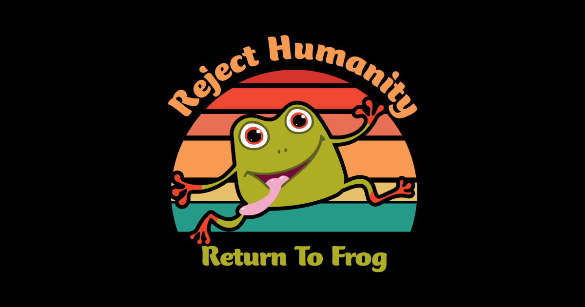 Reject Humanity Return To Frog Funny Frog Lover - Frog Lover - Sticker ...