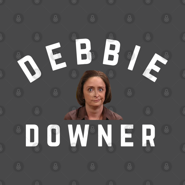 Debbie Downer - Debbie Downer - T-Shirt | TeePublic