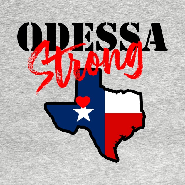 ODESSA STRONG - 100% PROCEEDS TO VICTIMS - Odessa Strong - T-Shirt ...