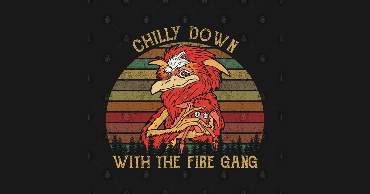 Chilly Down With The Fire Gang Funny Fantasy Quote Sunset Retro Meme ...