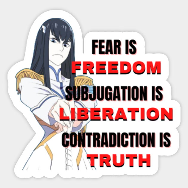 Fear is freedom Subjugation is liberation Contradiction is truth ...