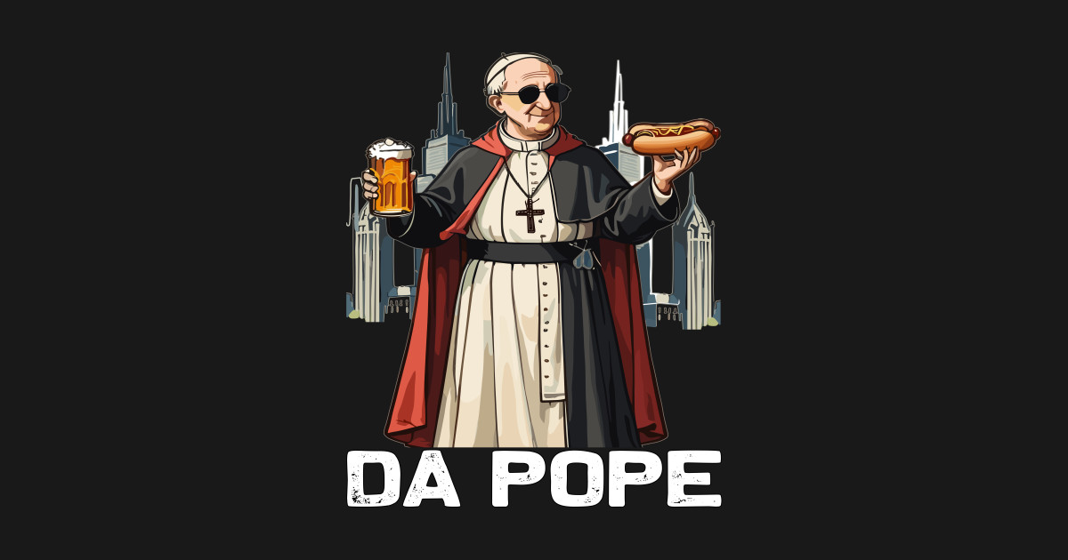 Da Pope From America Chicago Pope Leo XIV Funny Vintage - Da Pope - T ...