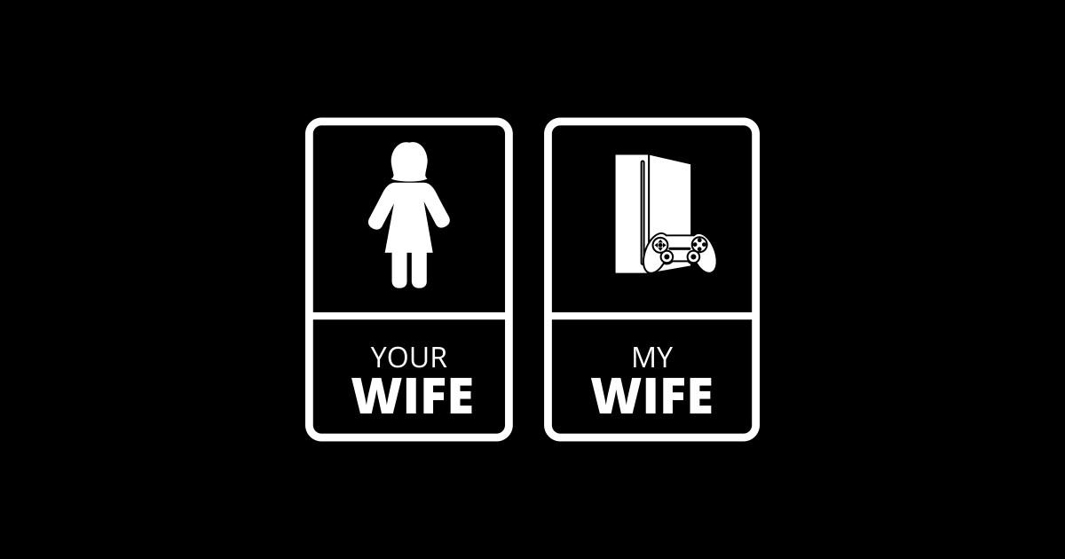 your wife my wife , gamer wife ,funny gamer gift idea 2022 - Your Wife ...
