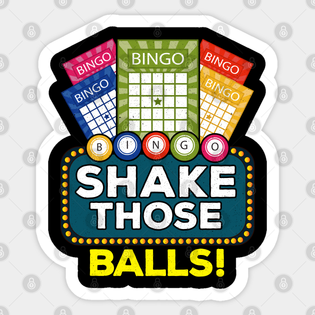 Shake Those Balls | Funny Bingo Player Gifts Bingo Novelties - Bingo ...