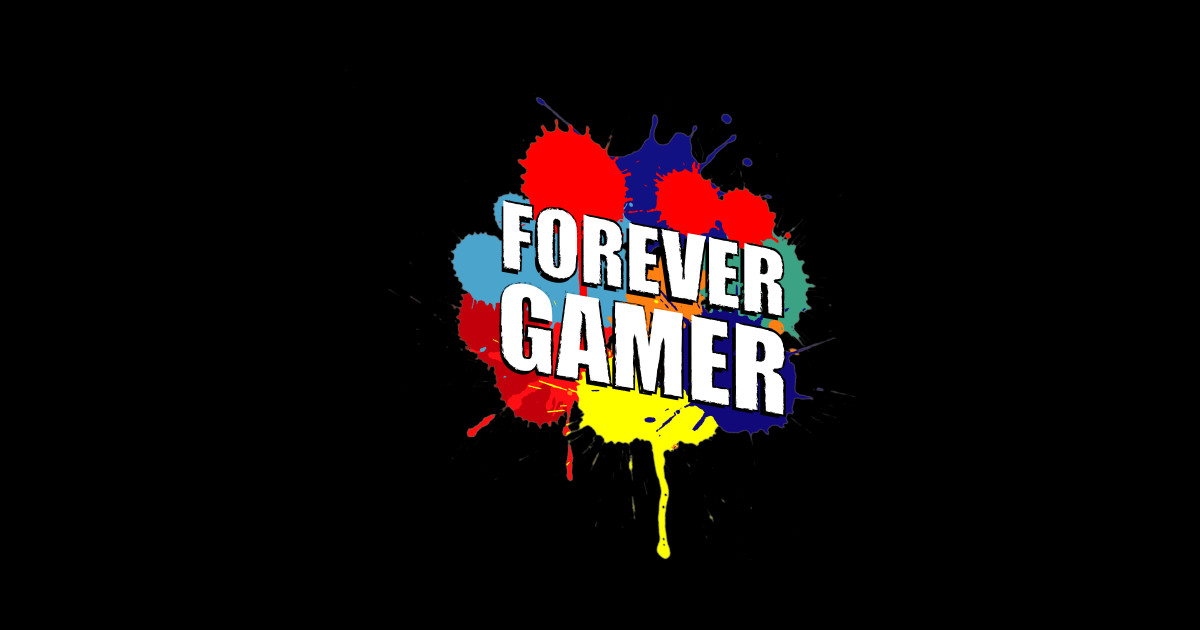FOREVER GAMER - Gamer - Posters and Art Prints | TeePublic
