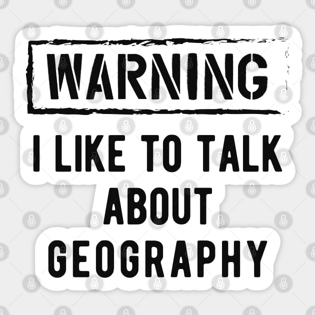 Geography - Warning I like to talk about geography - Geographer ...