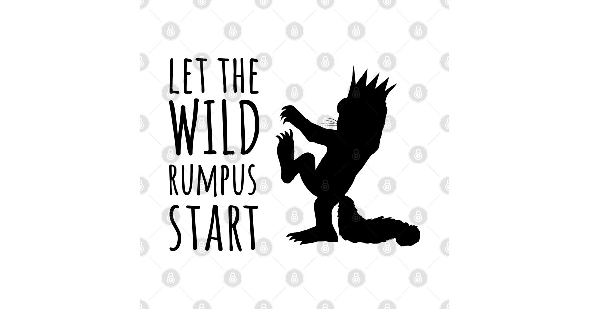 Let the Wild Rumpus Start - Where The Wild Things Are - T-Shirt | TeePublic