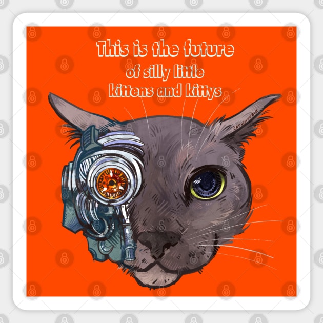 This is the Future of Silly Little Kittys and Kittens - Cats - Sticker ...
