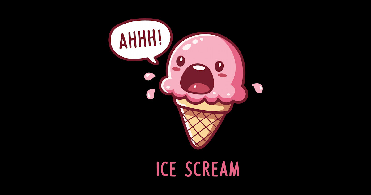 Ice Scream! - Ice Cream - Sticker | TeePublic