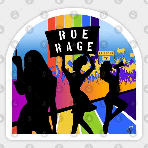 Roe Rage (Arch) - Activist - Sticker | TeePublic
