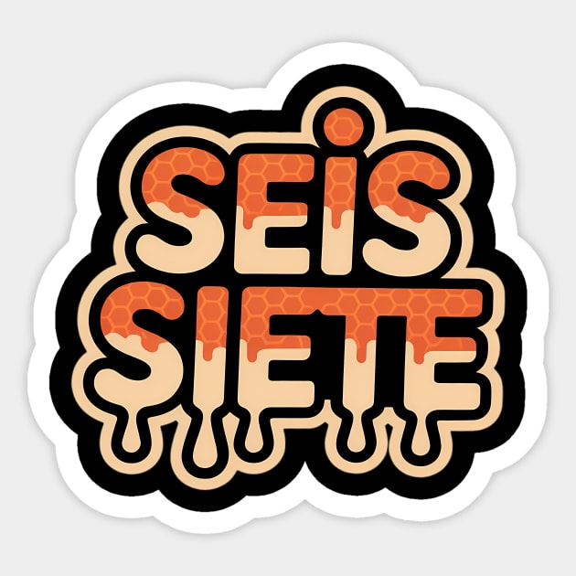 67 Six Seven SEIS Siete Spanish Brainrot - Seven Seis Siete - Sticker ...