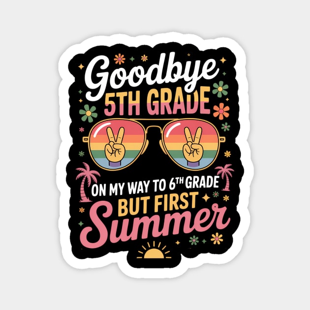 Goodbye 5th Grade Graduation To 6th Grade First Summer - Goodbye 5th ...