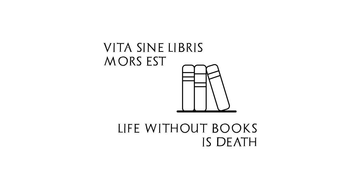 Life without books is death - Latin Quote - T-Shirt | TeePublic
