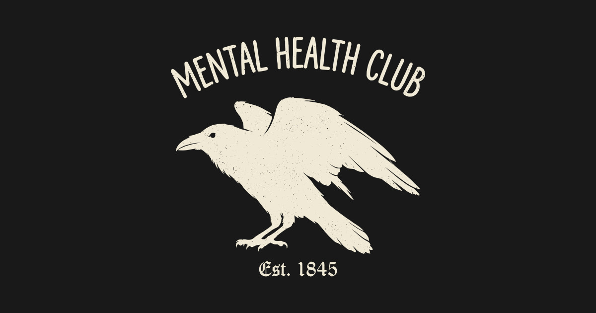 Mental Health Club Est 1845 Edgar Allan Poe Raven - Edgar Allan Poe - T ...