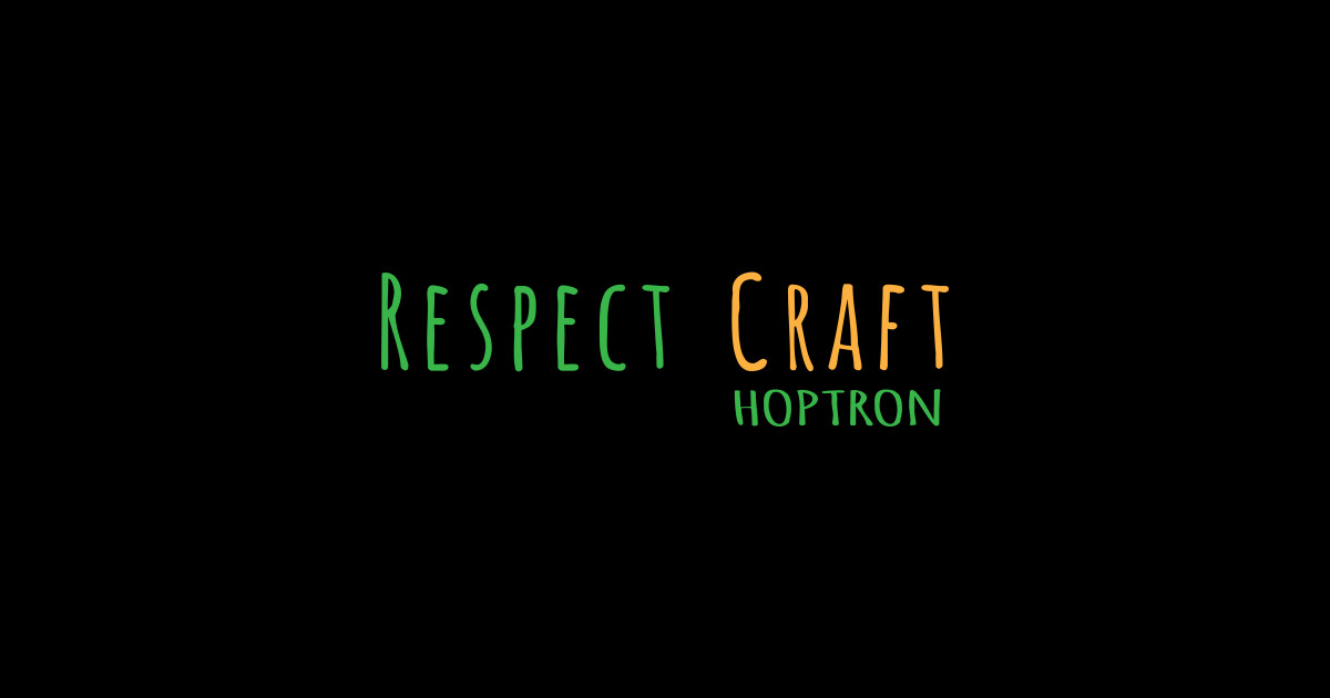 Hoptron Respect Craft Green - Hoptron - Sticker | TeePublic