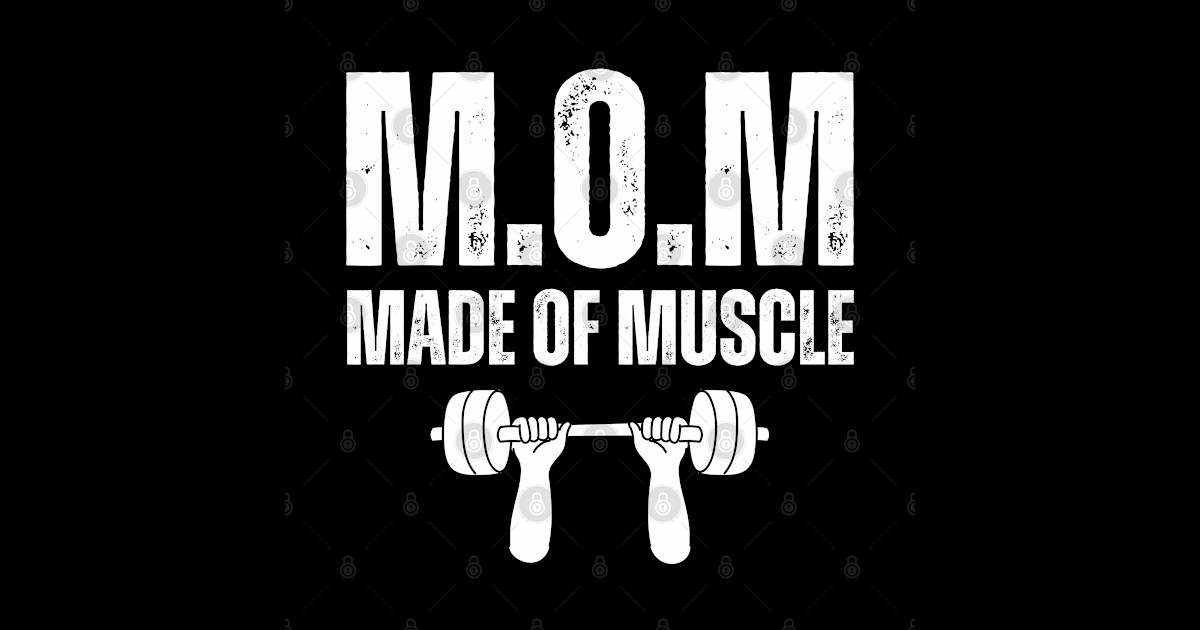 M.O.M Made Of Muscle - Mom Made Of Muscle - Sticker | TeePublic