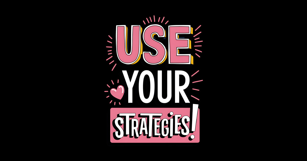 Use Your Strategies - Use Your Strategies - Sticker | TeePublic