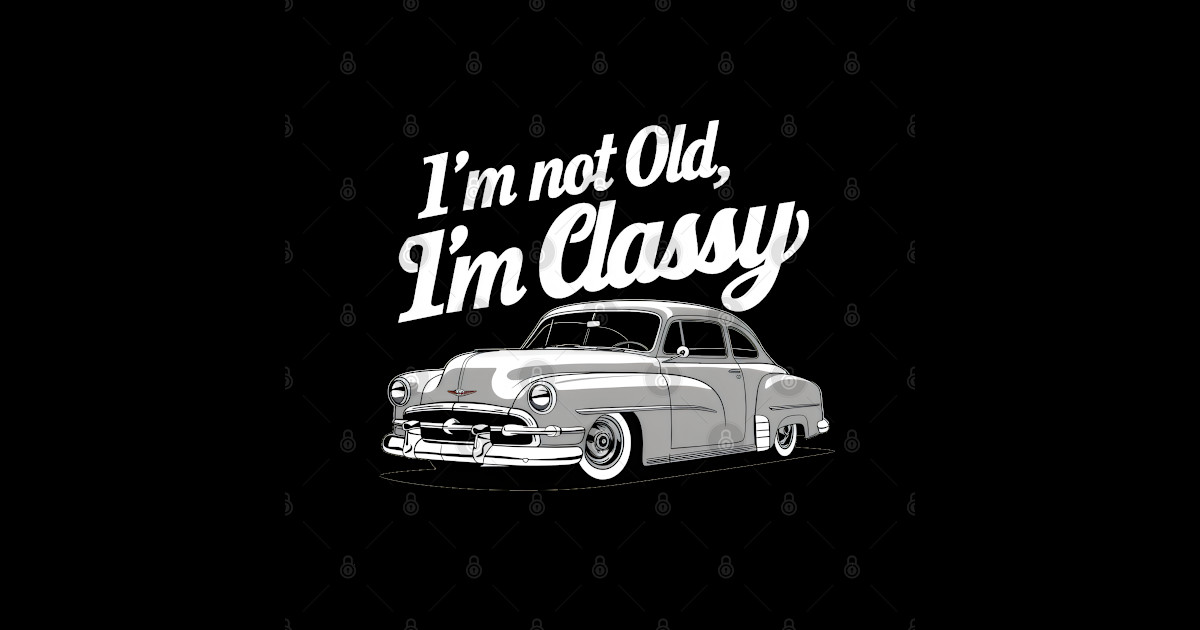 "Timeless Ride: Vintage Classic Car Artwork" - I,m Not Old - Vintage ...