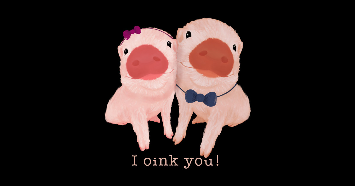 I Oink You! - Love - Sticker | TeePublic