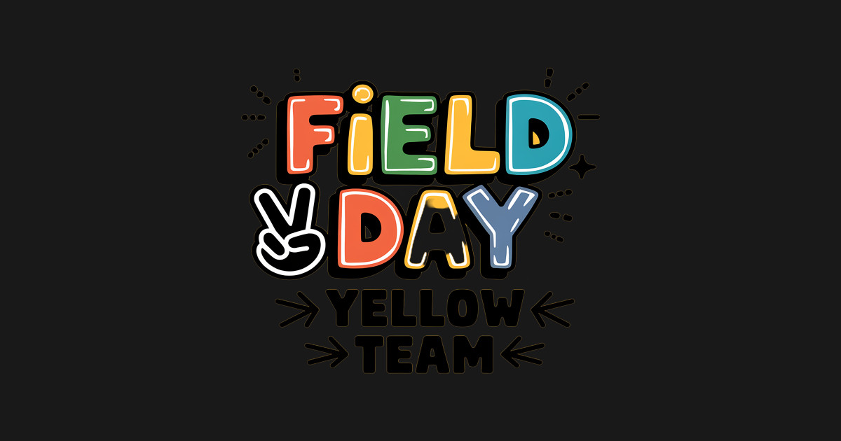 Field Day Yellow Team Funny For Teacher Kids Field Day Games - Field ...