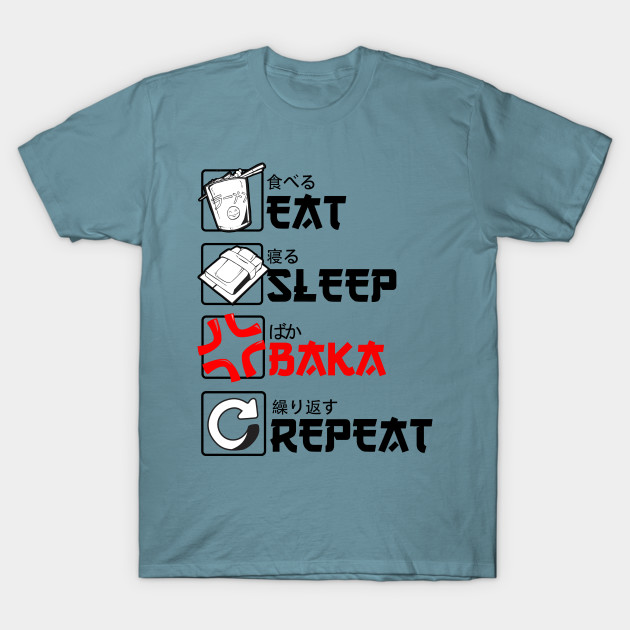 Eat Sleep Baka Repeat - Funny Baka Anime Girl Meme - Baka - T-Shirt ...
