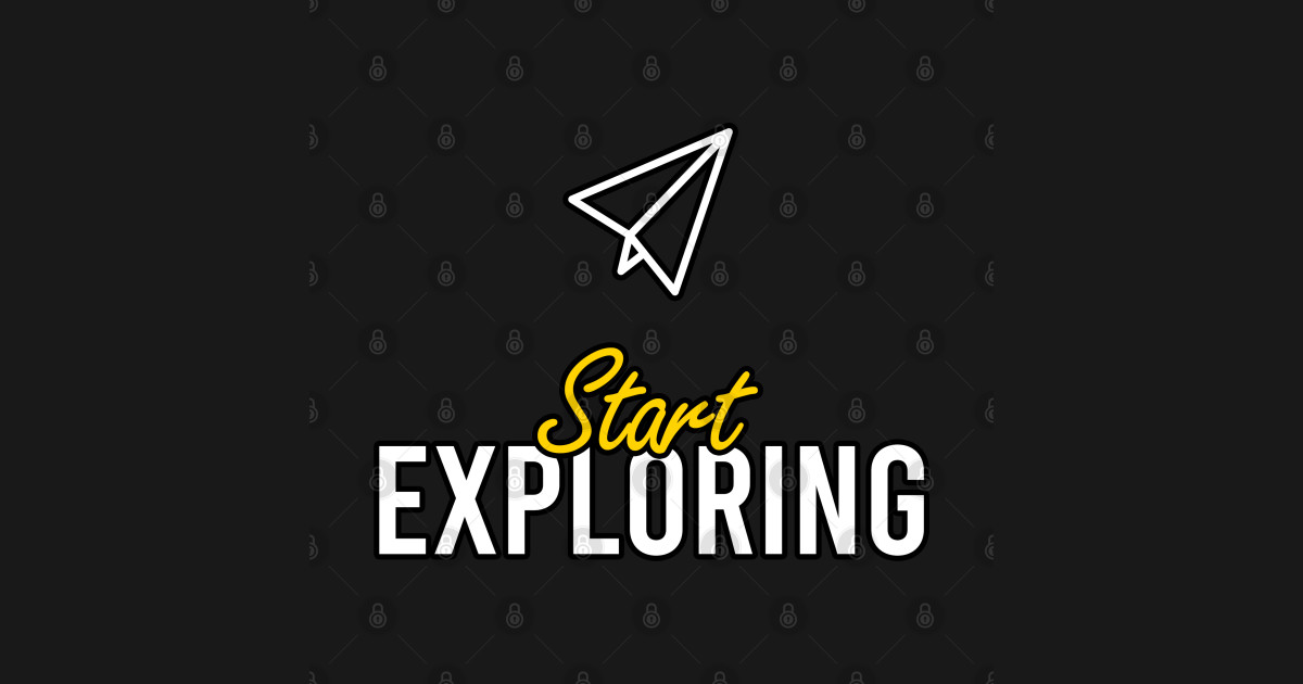 Start Exploring Text Design T-Shirt - Traveling Gifts - T-Shirt | TeePublic