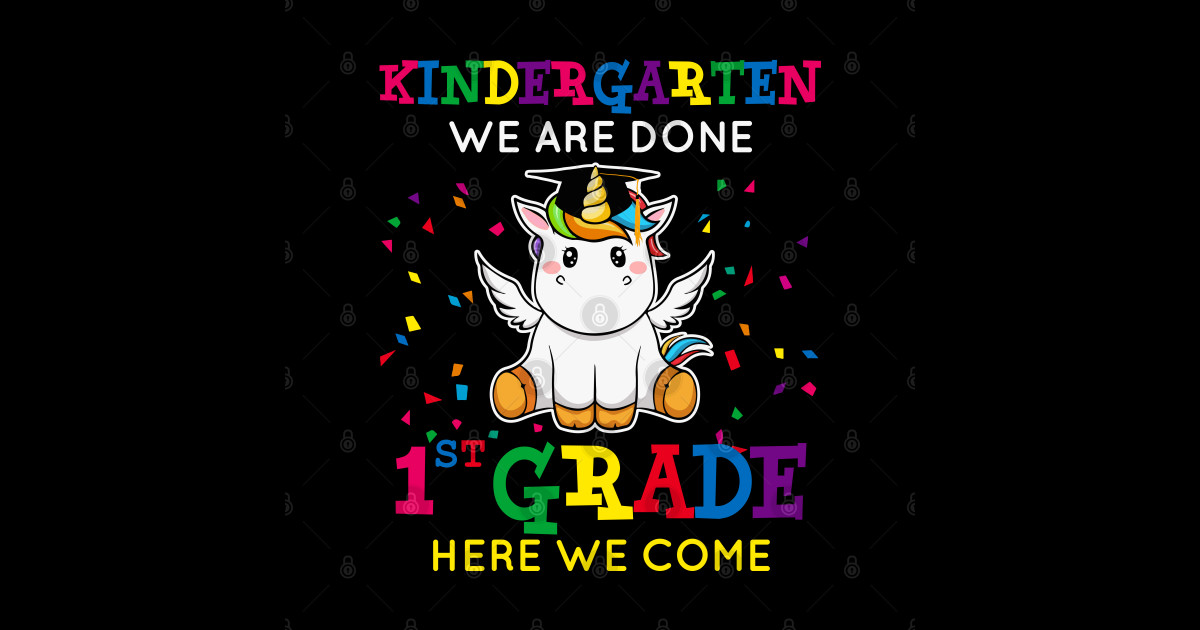 Cute Unicorn Graduate Confetti Kindergarten We are Done 1st Grade Here ...
