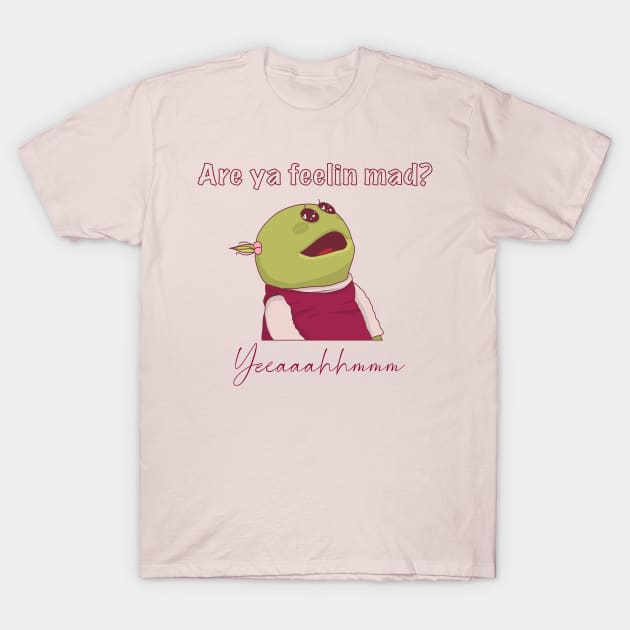Nanalan are you feeling mad? - Nanalan - T-Shirt | TeePublic