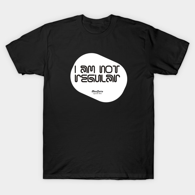 I AM NOT REGULAR - Regular - T-Shirt | TeePublic