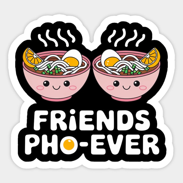 Friends Pho-Ever Cute Vietnamese pho noodle Soup Bowl - Pho Day ...