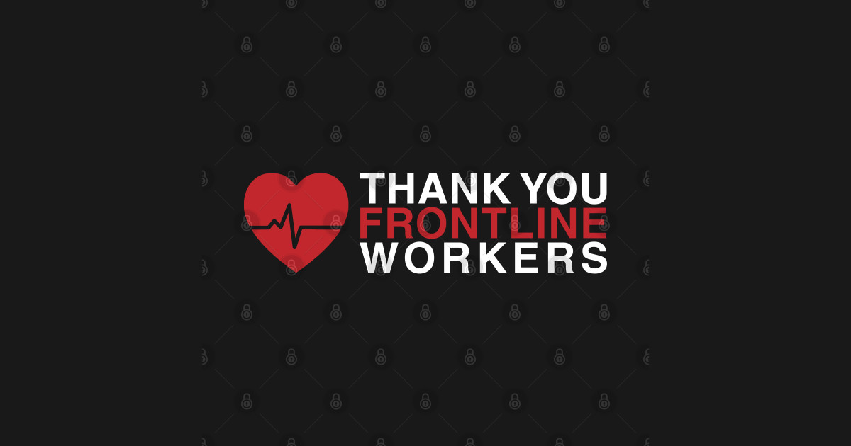 Thank You Frontline Workers - Thank You Frontline Workers - T-Shirt ...