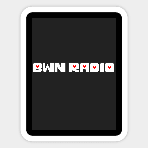 Bwn Radio- Undertale Logo - Bwn Radio - Sticker | TeePublic