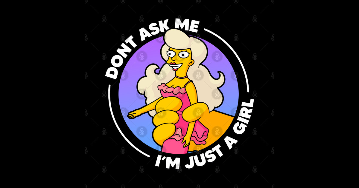Don't Ask Me I'm Just A Girl - Simpsons - Posters and Art Prints ...