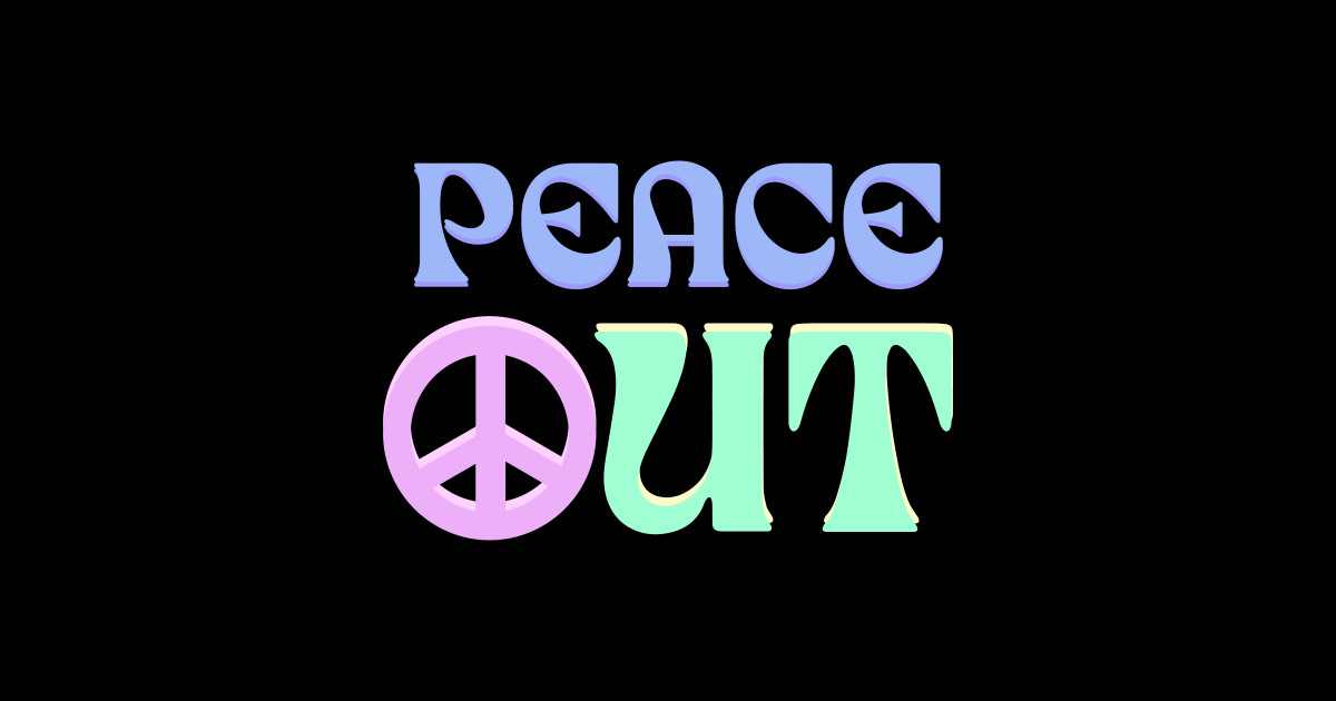 Peace Out - Peace Sign - Sticker | TeePublic