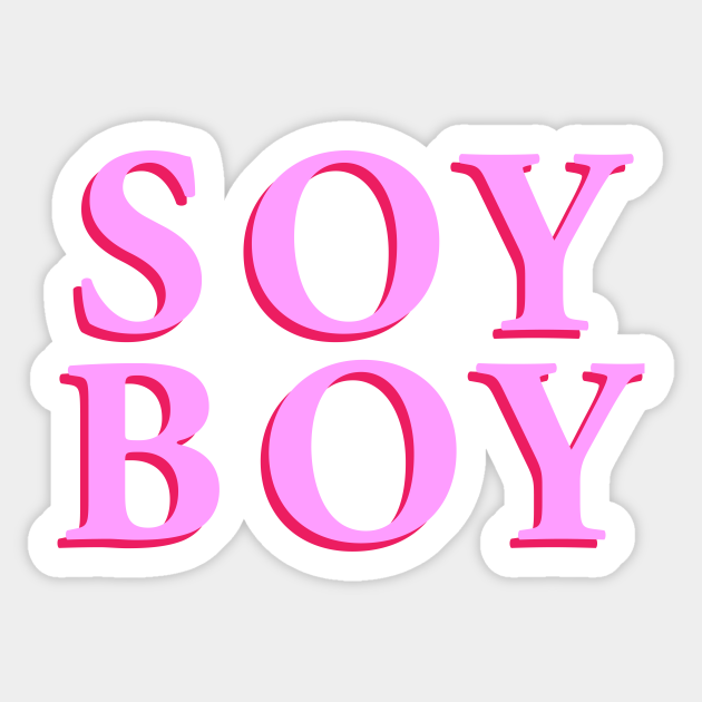 SOYBOY - Soy Boy - Sticker | TeePublic