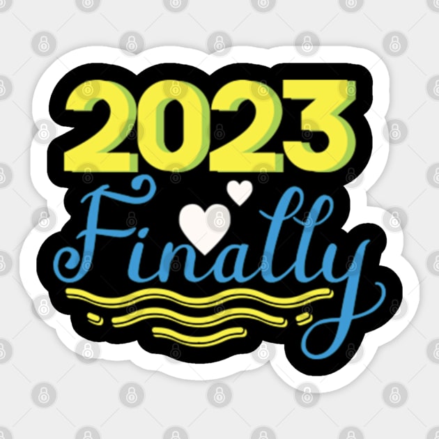 2023 Finally - 2023 Finally - Sticker | TeePublic