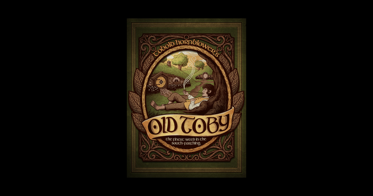 Old Toby (Poster) - Lord Of The Rings - Posters and Art Prints | TeePublic