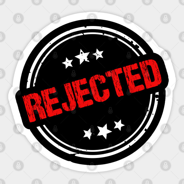 Rejected Funny Stamp Gift Sayings Memes Quotes Fun - Memeshirt ...