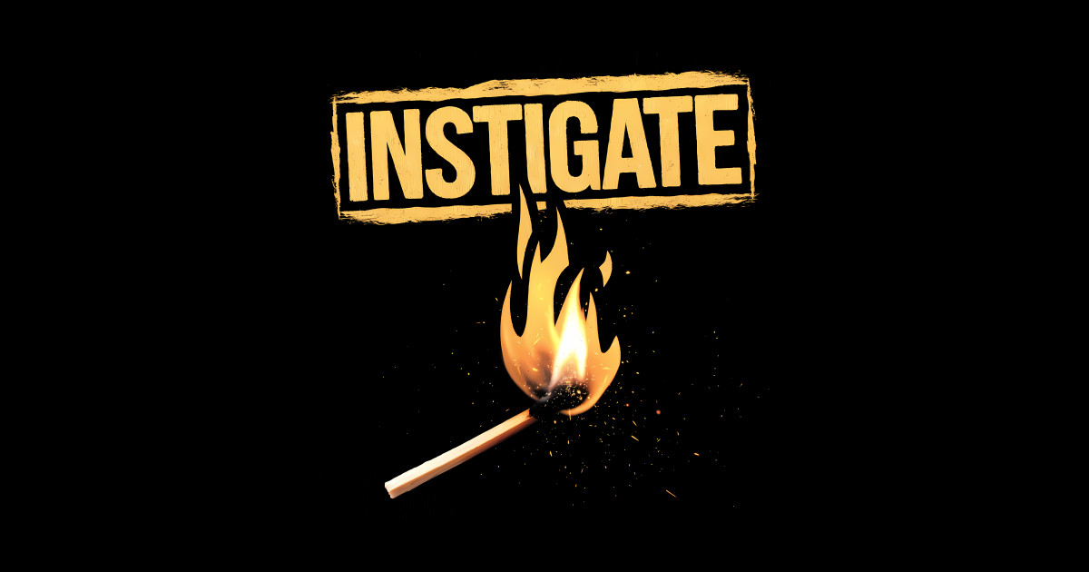 instigate - Instigate - Sticker | TeePublic