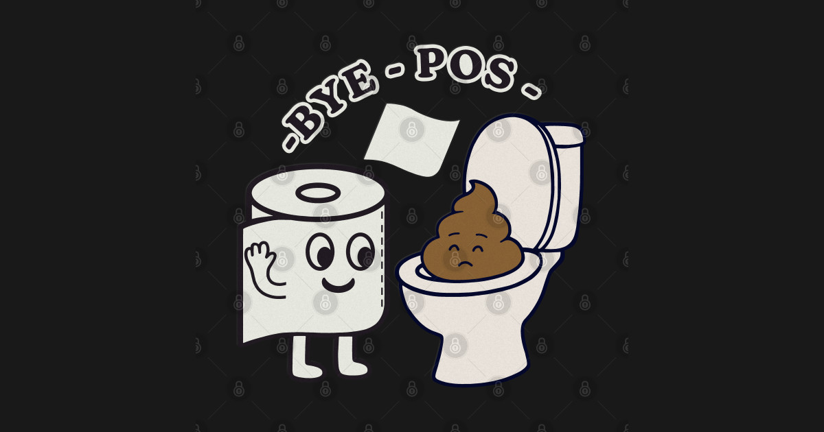 Bye Poop Toilet Humor - Poop Jokes - T-Shirt | TeePublic