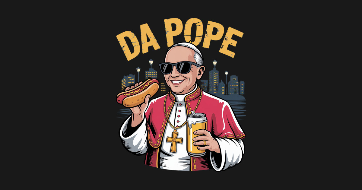 Da Pope From America Chicago Pope Leo XIV Funny - Da Pope From America ...