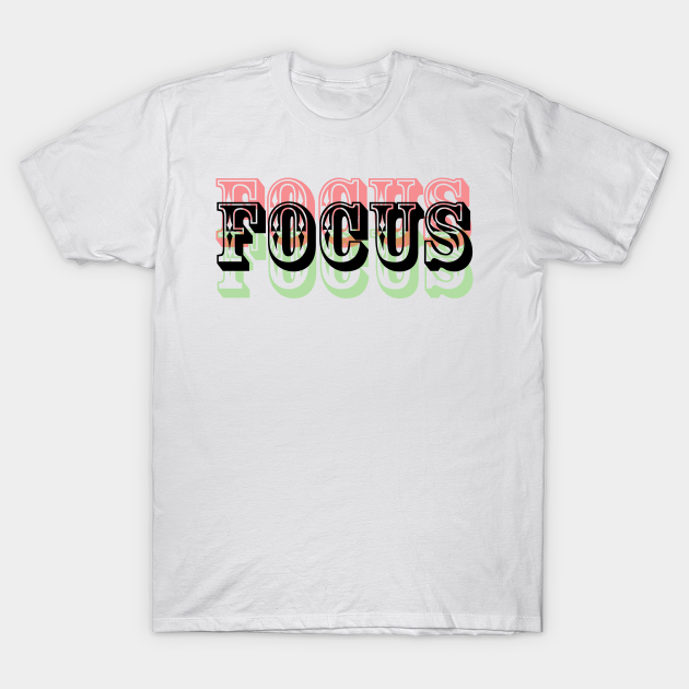 Focus - Focus - T-Shirt | TeePublic