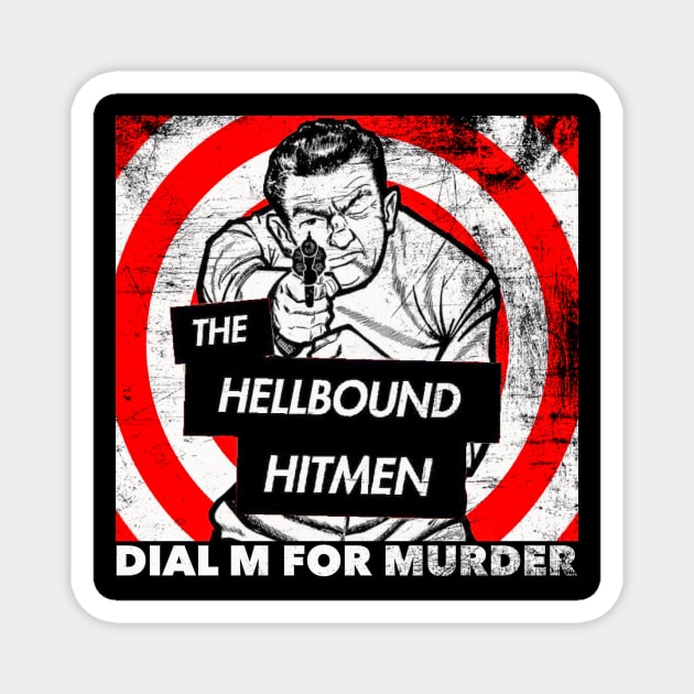 Dial M for Murder Cover Art - Hellbound Hitmen - Magnet | TeePublic
