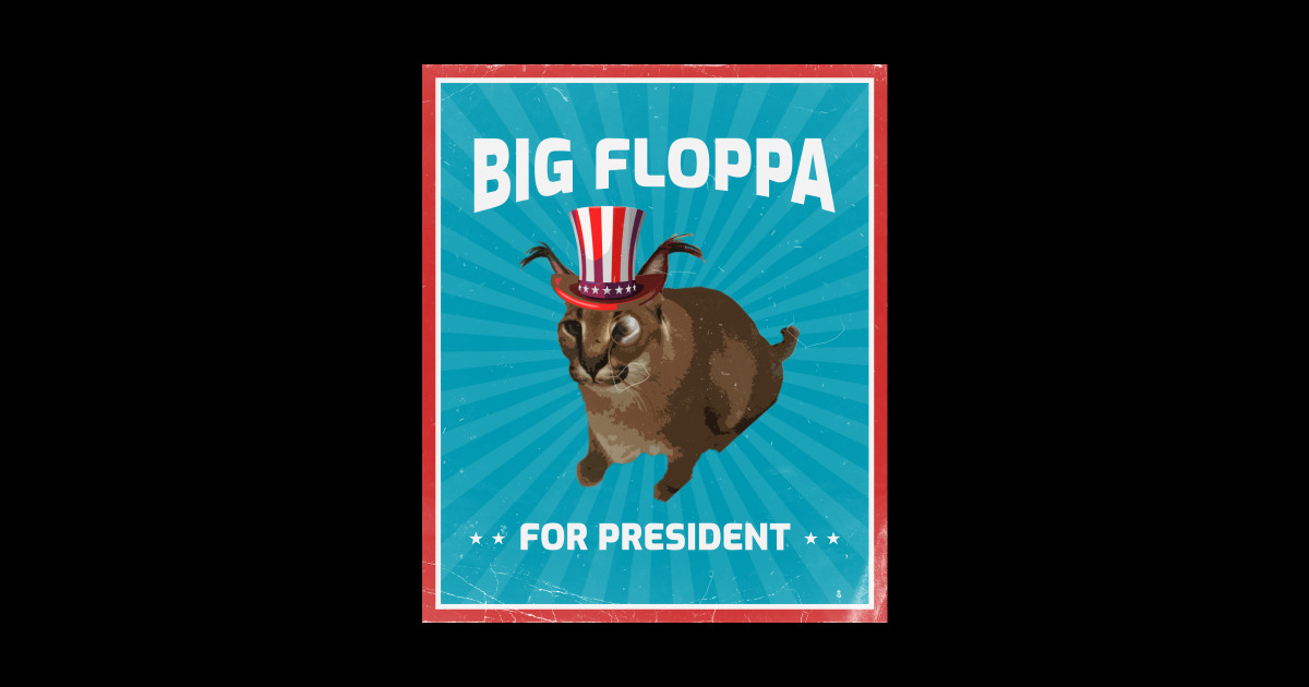 Big Floppa for President Meme Art - Funny Political Retro Vintage ...