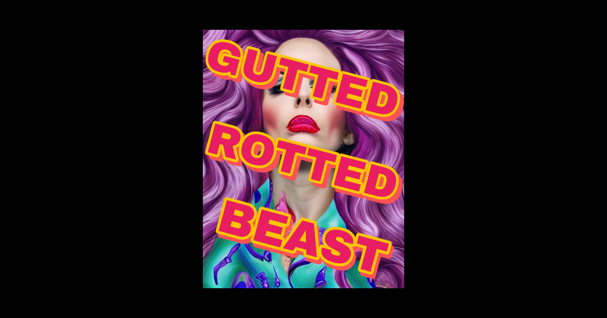 Gutted, Rotted, Beast - Alyssa Edwards - Sticker | TeePublic
