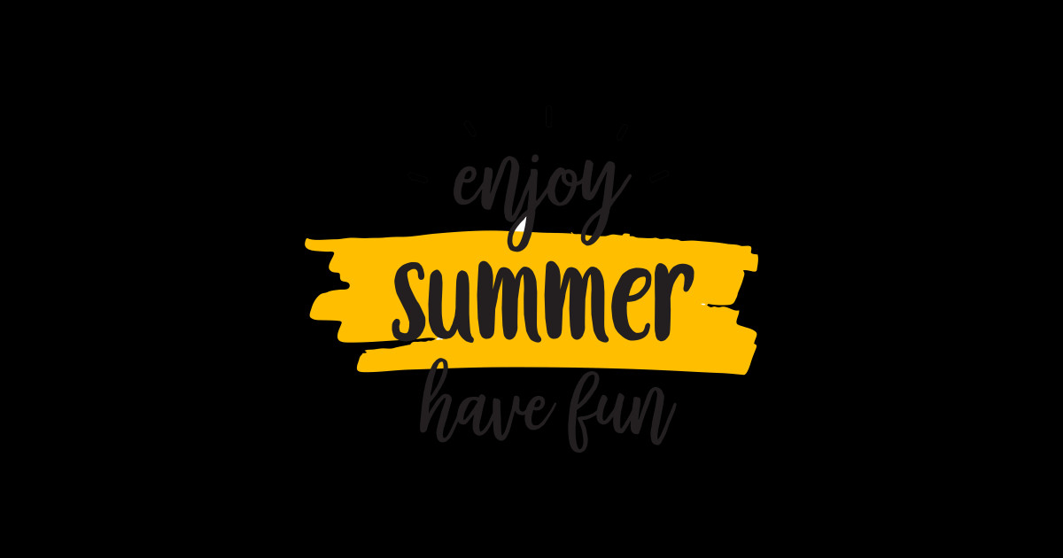 Enjoy Summer, Have fun - Enjoy Summer - Sticker | TeePublic