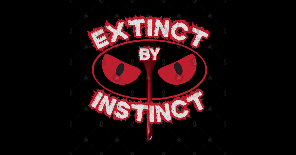 Extinct By Instinct - Extinct - Sticker | TeePublic