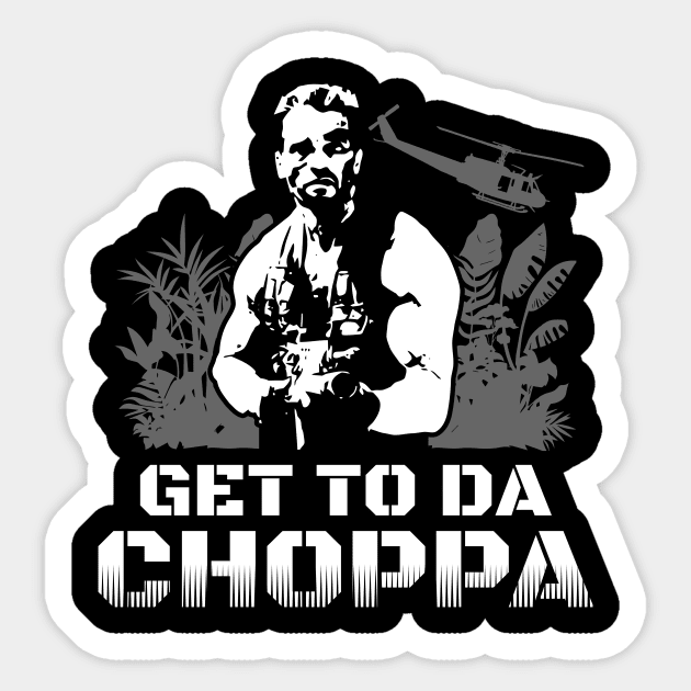 Get To Da Choppa - Schwarzenegger - Sticker | TeePublic